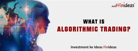 What Is Algorithmic Trading Finideas