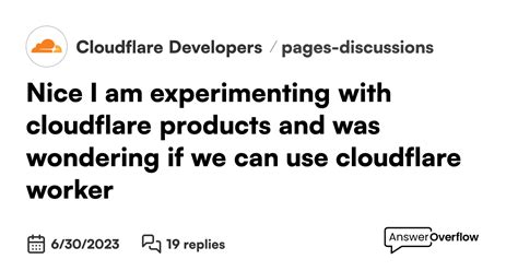 Nice I Am Experimenting With Cloudflare Products And Was Wondering If