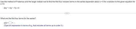 Solved Use The Method Of Frobenius And The Larger Indicial