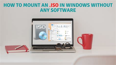 How To Mount An ISO In Windows Without Any Software