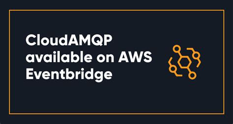 Cloudamqp Now Available On Aws Eventbridge Cloudamqp