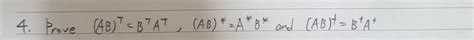 Solved 4 Prove Ab T Btat Ab A B And Ab B A