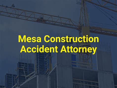 Mesa Construction Accident Lawyer