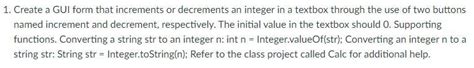 Solved 1 Create A Gui Form That Increments Or Decrements An
