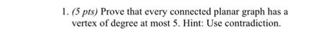 Solved Prove That Every Connected Planar Graph Has A Chegg