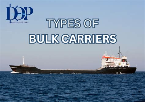 Types Of Bulk Carriers شرکت کشتیرانی داتیس دریا پارس