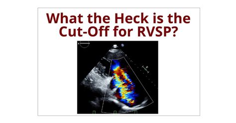 What The Heck Is The Cut Off Value For Rvsp Cardioserv