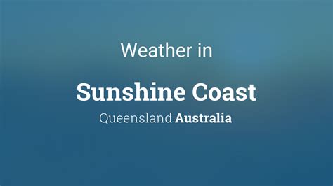 Weather For Sunshine Coast Queensland Australia
