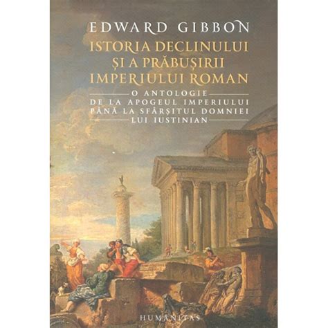 Istoria Declinului Si A Prabusirii Imperiului Roman O Antologie De La