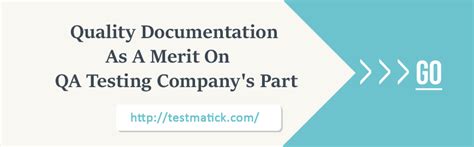 Quality Documentation As A Merit On Qa Testing Companys Part Testmatick