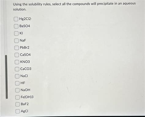 Solved Using The Solubility Rules Select All The Compounds Chegg