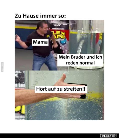 Zu Hause Immer So Mama Mein Bruder Und Ich Reden Normal Hört Auf
