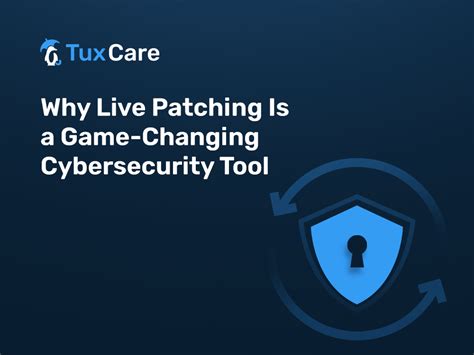 Why Live Patching Is A Game Changing Cybersecurity Tool
