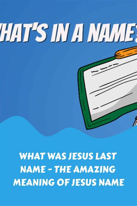 What Was Jesus Last Name The Amazing Meaning Of Jesus Name