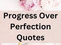 94 Progress Over Perfection Quotes Ideas In 2025 Perfection Quotes Quotes Progress
