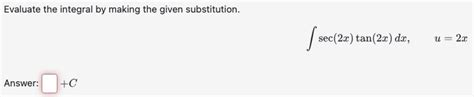 Solved Evaluate The Integral By Making The Given