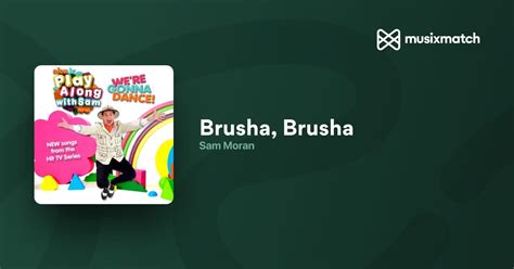 Sam Moran Brusha Brusha Lyrics Musixmatch