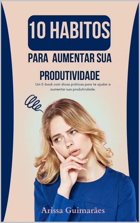 Amazon br eBooks Kindle 10 Hábitos Diários para Aumentar sua