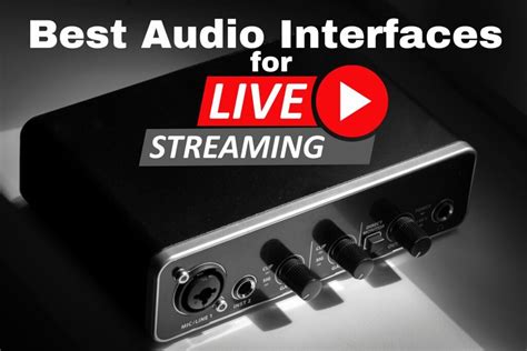 The Best Audio Interface For Live Streaming Chris S Sound Lab