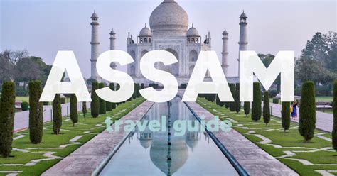 🇮🇳 Assam Travel Guide 2025 Travelfeed