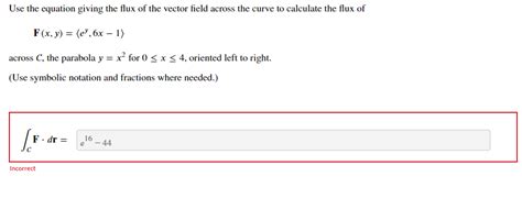 Solved Use The Equation Giving The Flux Of The Vector Field Chegg Com