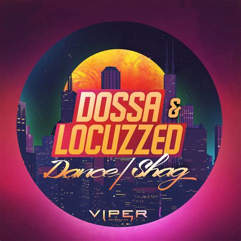 Dossa And Locuzzed Dance Shag Dossa And Locuzzed