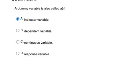 Solved A Dummy Variable Is Also Called An A Indicator