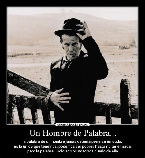 Un Hombre De Palabra Desmotivaciones