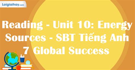 Reading - Unit 10: Energy Sources - SBT Tiếng Anh 7 Global Success | SBT Tiếng Anh 7 - Global ...