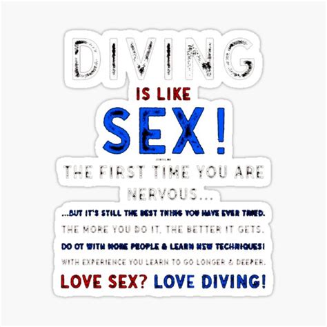 Diving Is Like Sex For Scuba Divers And Snorcheling T Shirts Sticker