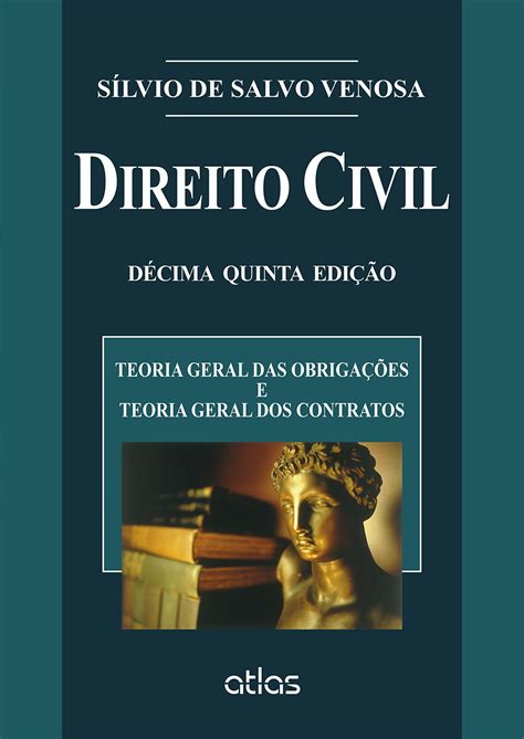 Direito Civil Teoria Geral das Obrigações e Teoria Geral dos Contratos