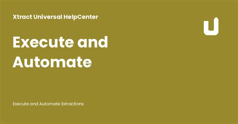 execute and automate xtract universal helpcenter