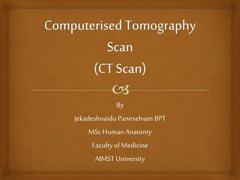 Computerised Tomography Scan Pptx