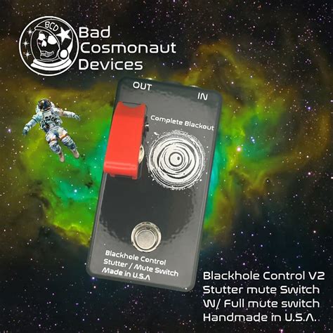Bad Cosmonaut Devices Blackhole Control Stutter Mute Switch Reverb