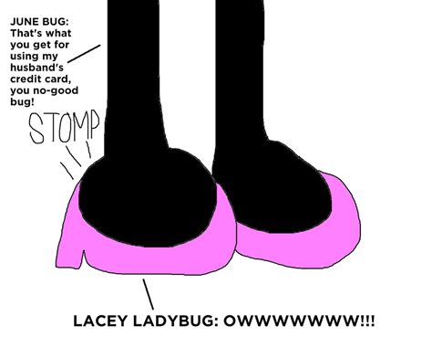 June Bug Stomped On Lacey Ladybug By Mikejeddynsgamer89 On Deviantart