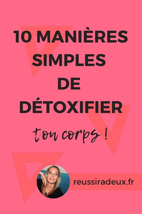 10 manières simples de détoxifier son corps Réussir à Deux