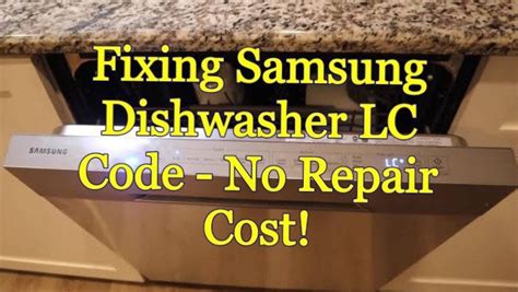 Samsung Dishwasher LC Code Fixed Avoid Costly Repairs