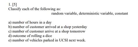 Solved 1 5 Classify Each Of The Following As Random
