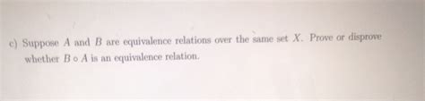 Solved C Suppose A And B Are Equivalence Relations Over The Chegg Com