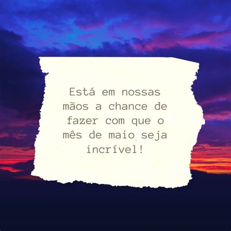 40 Mensagens De Bem Vindo Maio Para Começar Bem O Mês
