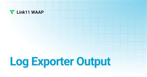 Log Exporter Output Link11 Waap