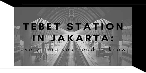 Tebet Station In Jakarta Jakarta Travel Guide