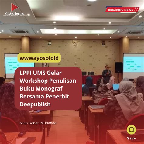 Dorong Dosen Menulis Buku Lppi Ums Gelar Workshop Penulisan Buku Monograf Bersama Penerbit