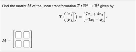 Solved Find The Matrix M Of The Linear Transformation