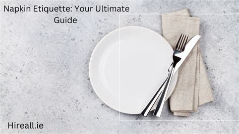 Your Guide To Napkin Etiquette Hireall Ie