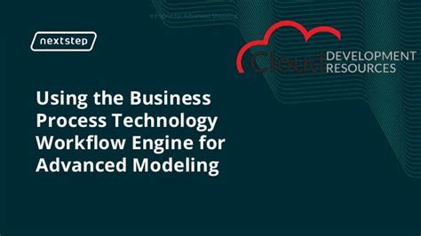 Using The Business Process Technology Workflow Engine For Advanced Mo…