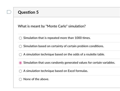 Solved Question What Is Meant By Monte Carlo Simulation Chegg