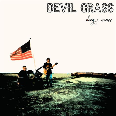 Dog Cross Devil Grass