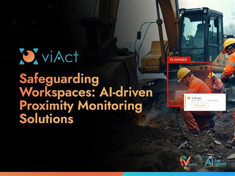 Safeguarding Workspaces Ai Driven Proximity Monitoring Solutions
