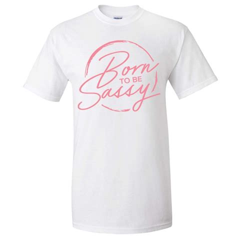 Born To Be Sassy Graphic T Shirt